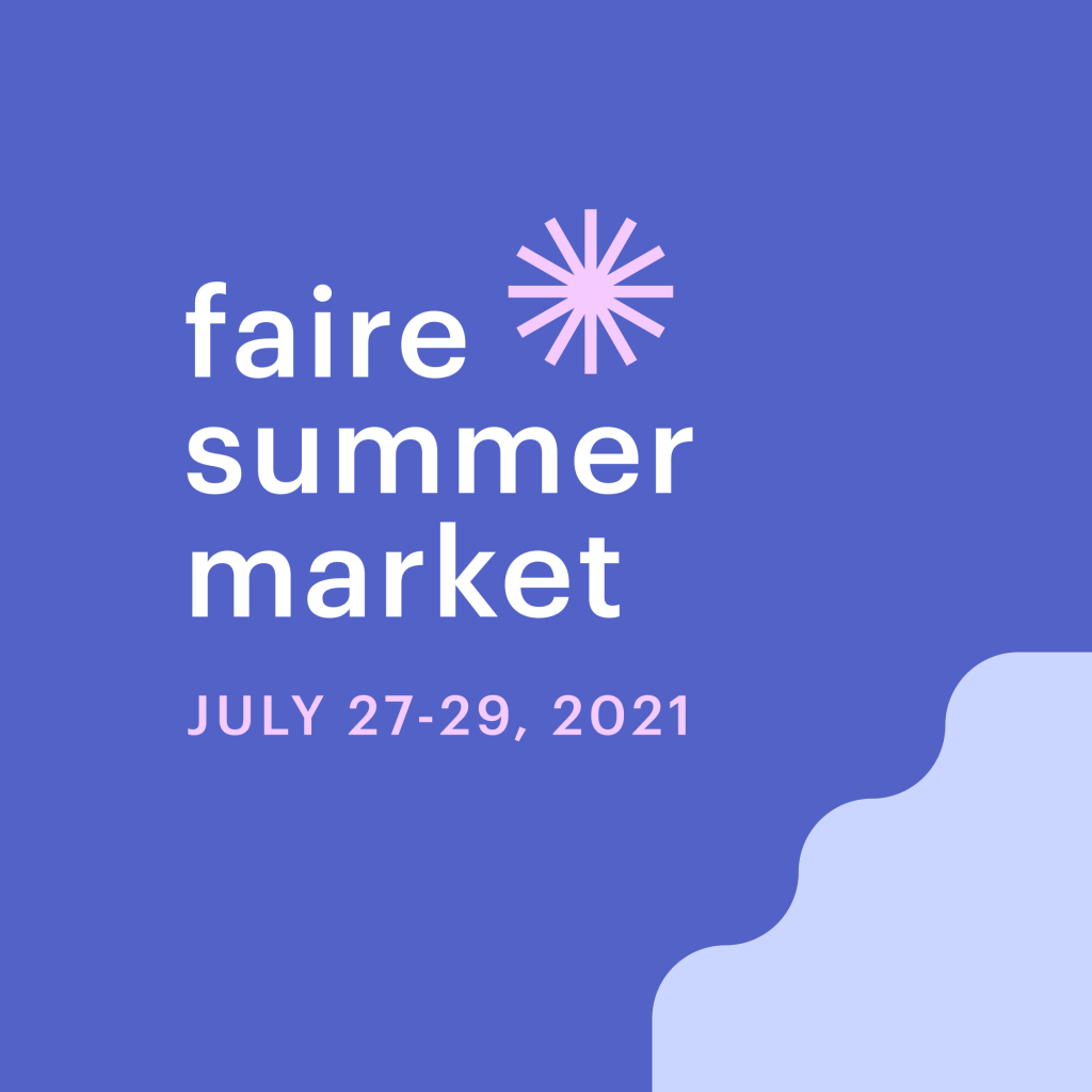 Faire Summer Market 2021: Our Global Trade Show Event is Coming in July ...